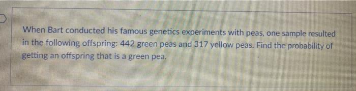 Solved When Bart conducted his famous genetics experiments | Chegg.com