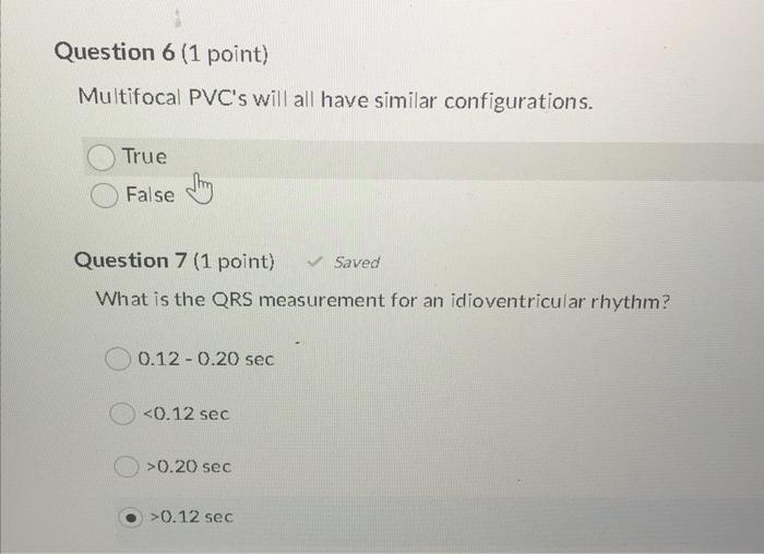 Solved Question 6 (1 point) Multifocal PVC's will all have | Chegg.com