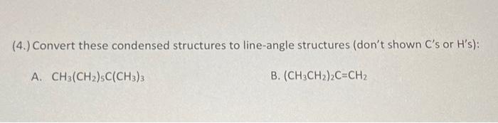 Solved (4.) Convert these condensed structures to line-angle | Chegg.com