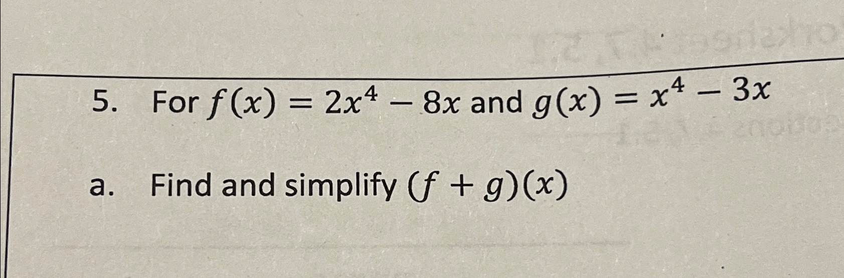 Solved For f(x)=2x4-8x ﻿and g(x)=x4-3xa. ﻿Find and simplify | Chegg.com