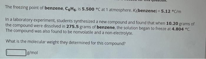Solved The freezing point of benzene, C6H6, is 5.500∘C at 1 | Chegg.com