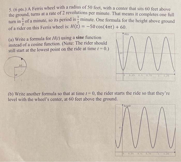 Solved 5. ( 6 pts.) A Ferris wheel with a radius of 50 feet, | Chegg.com