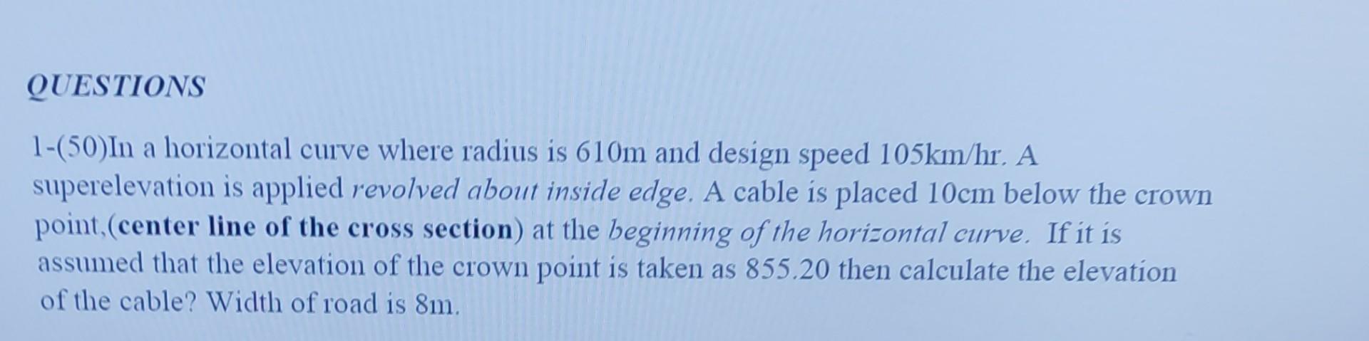 Solved QUESTIONS 1-(50)In a horizontal curve where radius is | Chegg.com