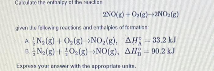 Solved Calculate the enthalpy of the reaction 2NO(g)+O2( | Chegg.com