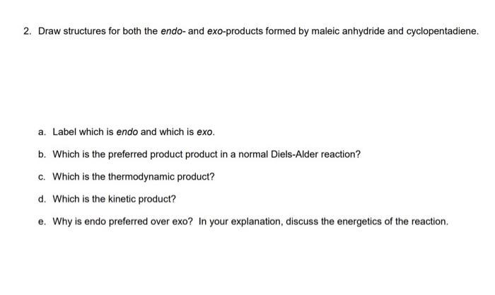 Solved 2. Draw structures for both the endo- and | Chegg.com