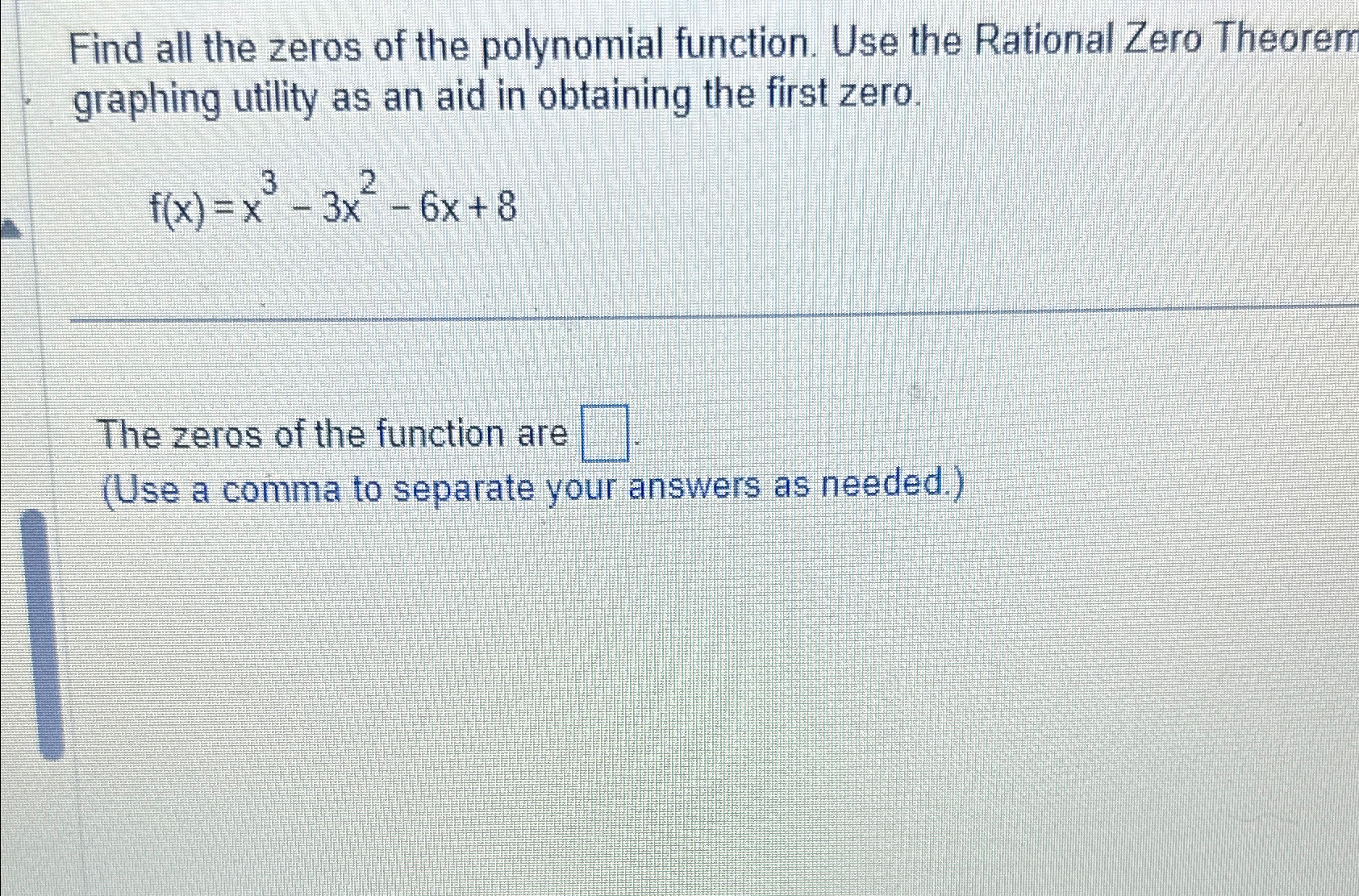 Solved Find all the zeros of the polynomial function. Use | Chegg.com