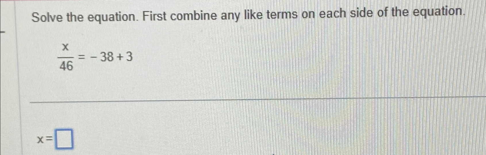 Solve the equation. First combine any like terms on | Chegg.com