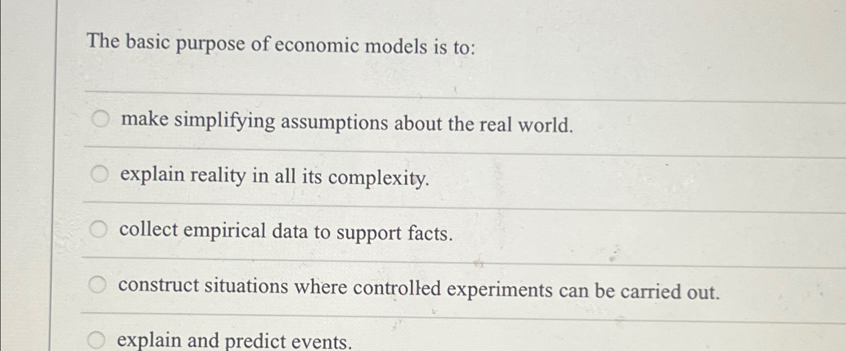 Solved The basic purpose of economic models is to:make | Chegg.com