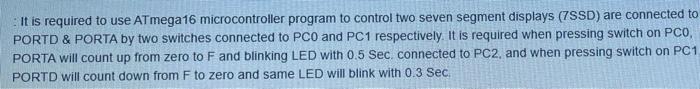 Solved : It is required to use ATmega16 microcontroller | Chegg.com