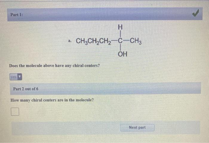 Solved Part 1: H a. CH3CH2CH2-C-CH3 OH Does the molecule | Chegg.com