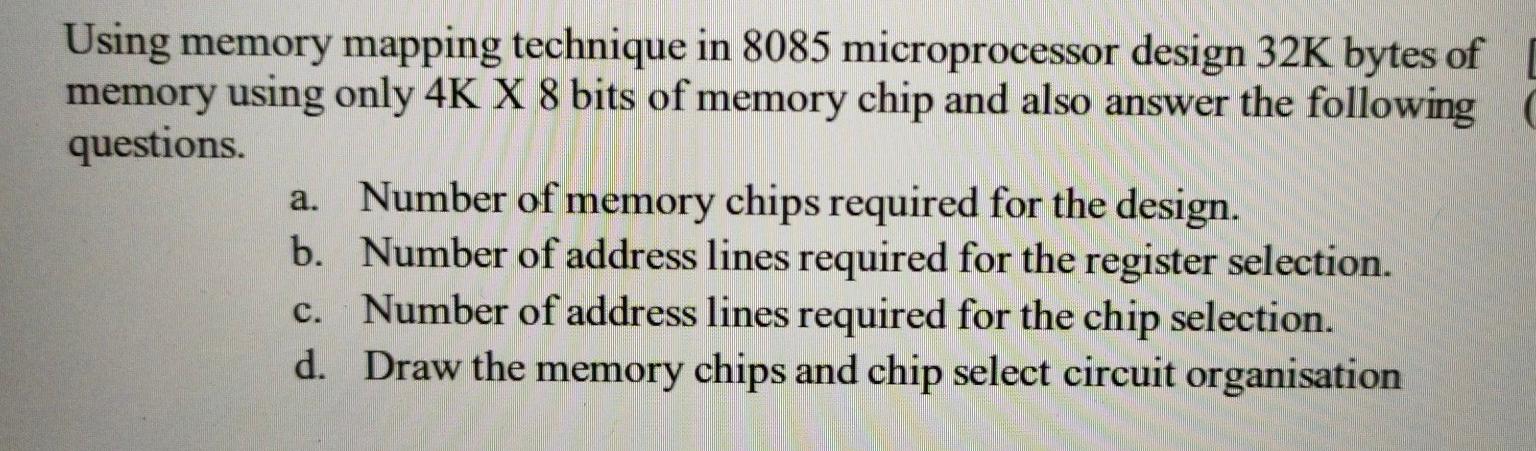 Solved Using memory mapping technique in 8085 microprocessor | Chegg.com