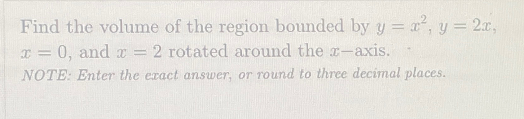 Solved Find the volume of the region bounded by | Chegg.com