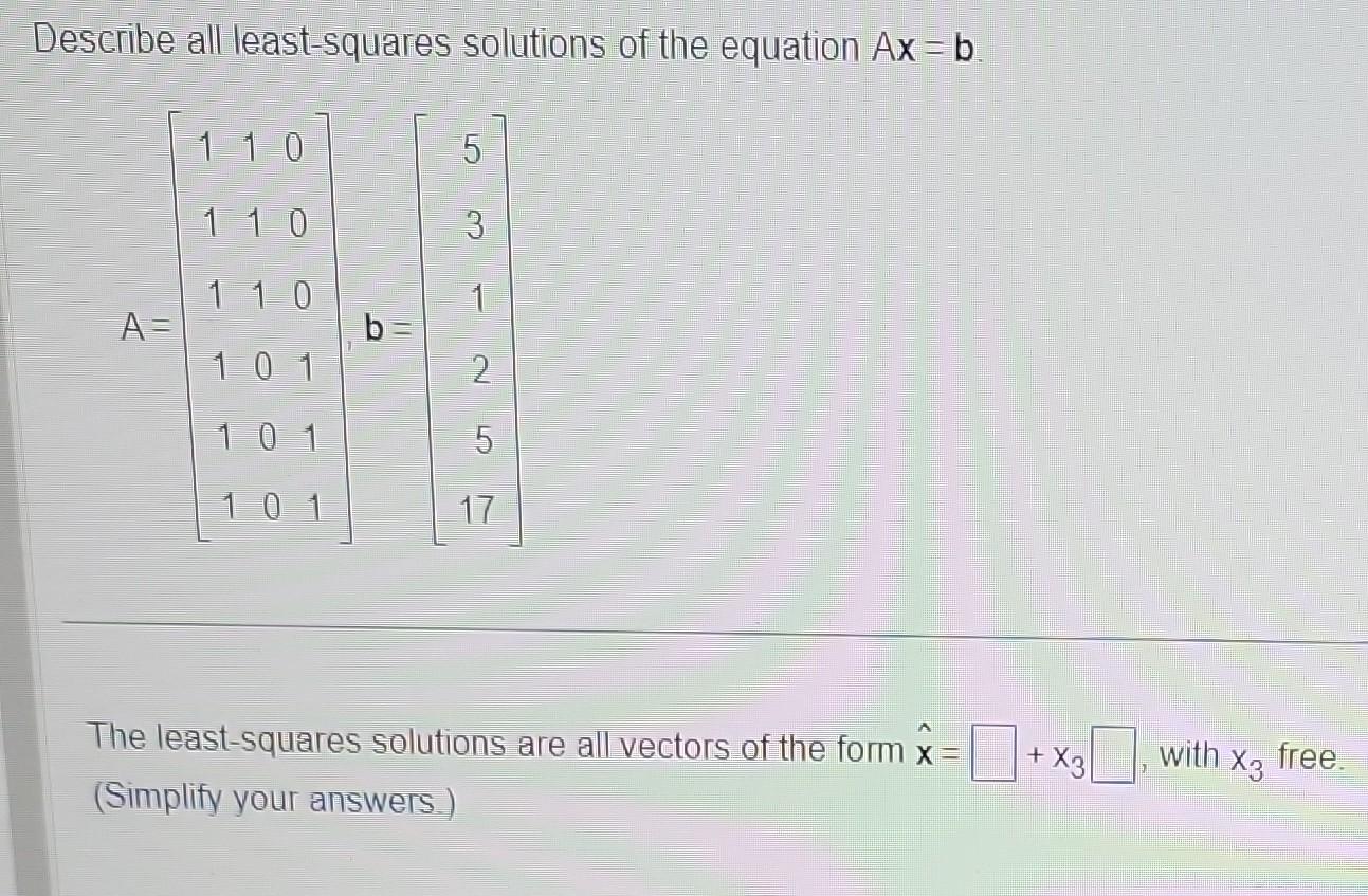 Solved Describe all least-squares solutions of the equation | Chegg.com