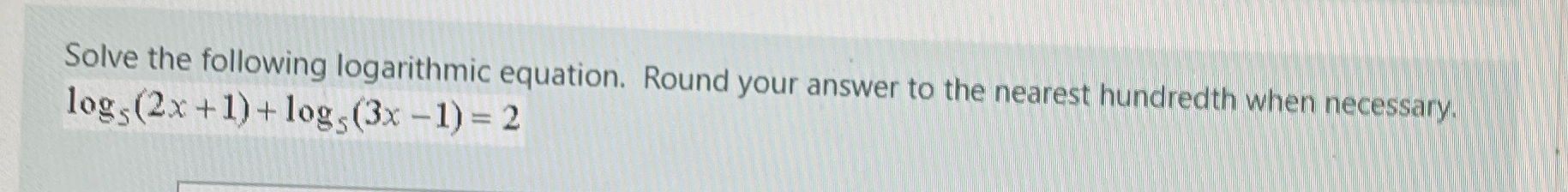 Solved Solve the following logarithmic equation. Round your | Chegg.com