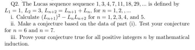 Solved Q2. The Lucas sequence sequence 1, 3, 4, 7, 11, 18, | Chegg.com
