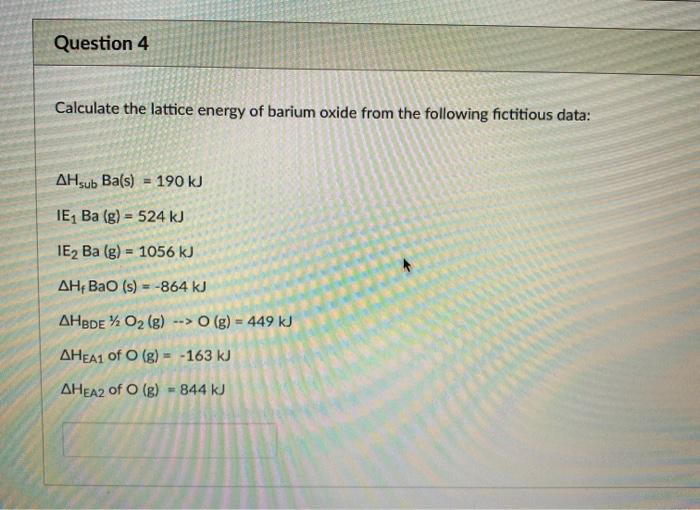 Solved Question 4 Calculate the lattice energy of barium | Chegg.com