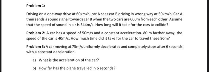 Solved Problem 1: Driving on a one-way drive at 60 km/h, car | Chegg.com