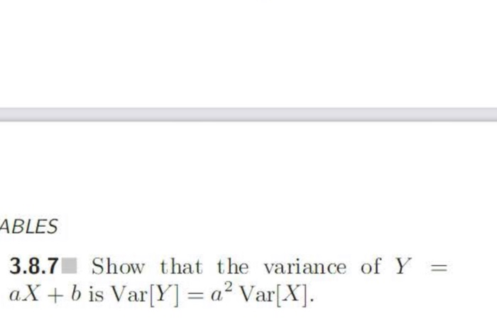 Solved ABLES 3.8.7 Show that the variance of Y aX + b is | Chegg.com