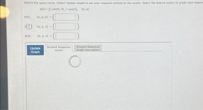 Solved Sketch the space curve. (Select Update Graph to see | Chegg.com