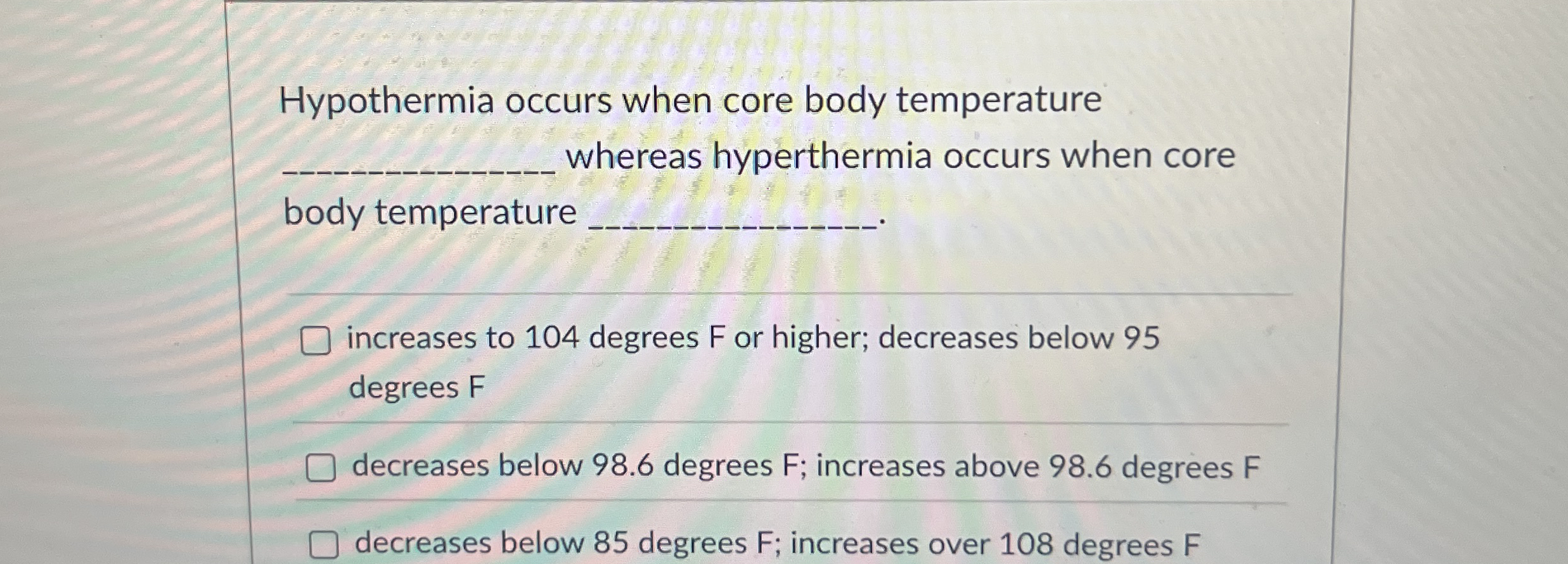Solved Hypothermia occurs when core body temperature whereas | Chegg.com