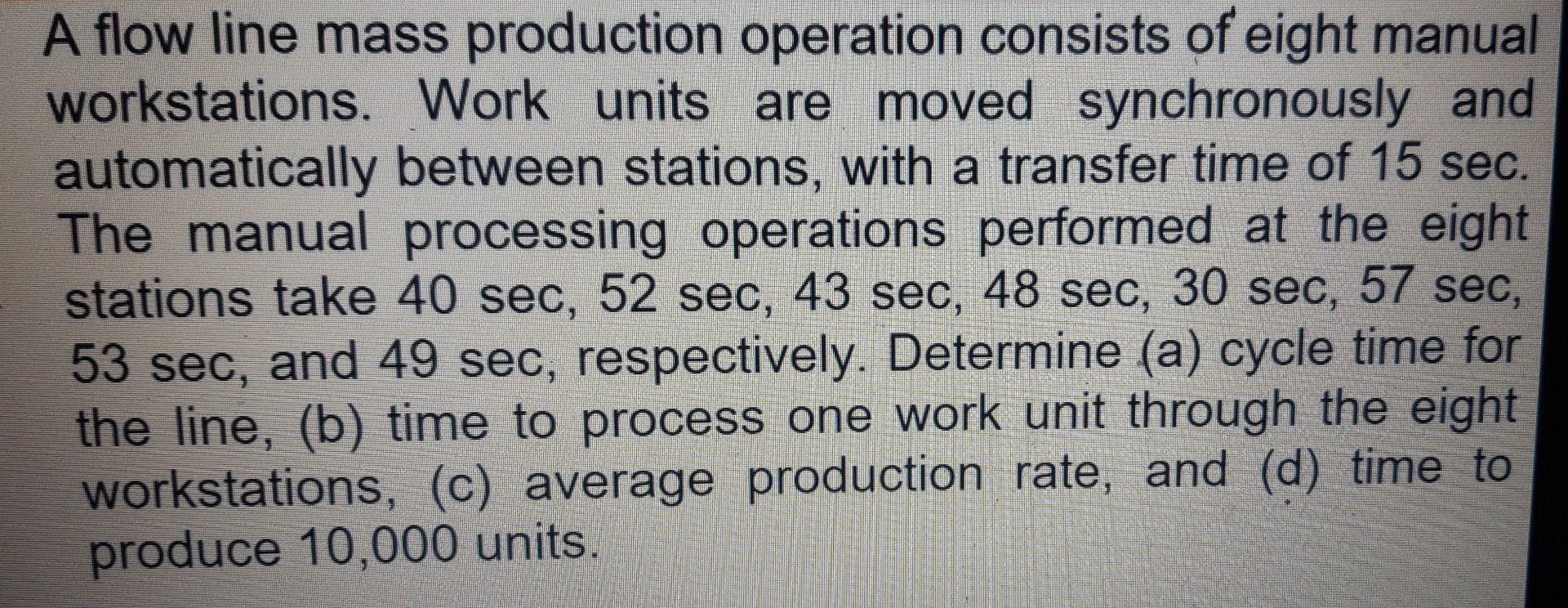 Solved A flow line mass production operation consists of | Chegg.com