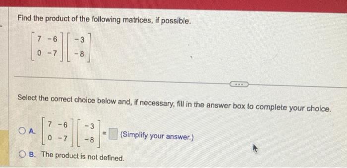 Solved Find the product of the following matrices, if | Chegg.com