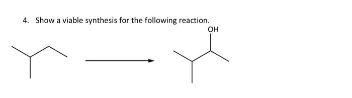 Solved 4. Show a viable synthesis for the following | Chegg.com Solved 4. Show a viable synthesis for the following | Chegg.com