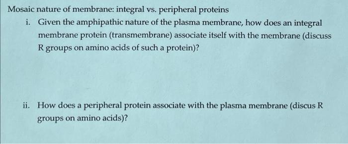 Solved Mosaic nature of membrane: integral vs. peripheral | Chegg.com