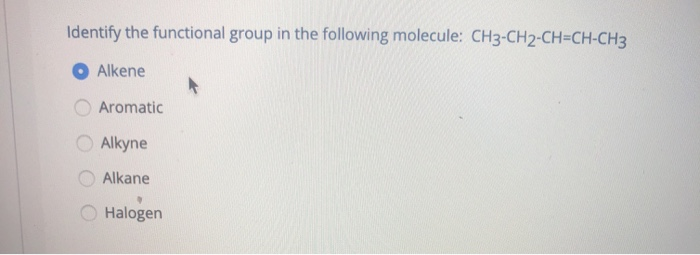Solved Identify the functional group in the following | Chegg.com
