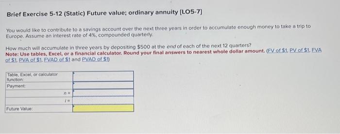 Solved Brief Exercise 5-12 (Static) Future value; ordinary | Chegg.com