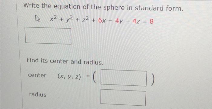 Solved Write the equation of the sphere in standard form. | Chegg.com