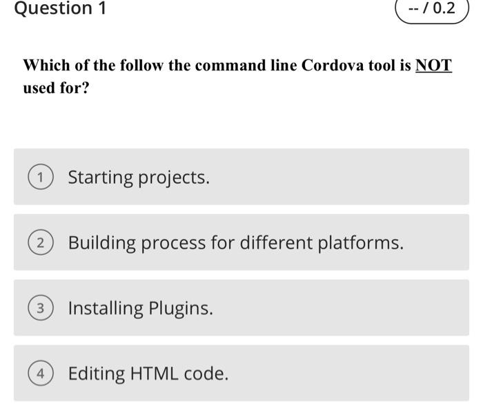 Solved Which Of The Follow The Command Line Cordova Tool Is