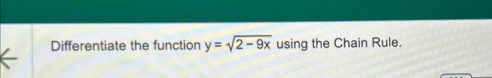 Solved Differentiate the function y=2-9x2 ﻿using the Chain | Chegg.com