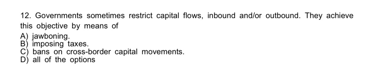 Solved Governments sometimes restrict capital flows, inbound | Chegg.com