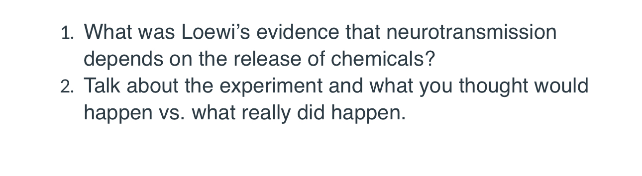 Solved What was Loewi's evidence that neurotransmission | Chegg.com