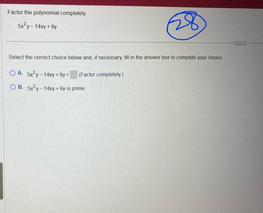 Solved Factor the polynomial completely.5x2y-14xy+9ySelect | Chegg.com