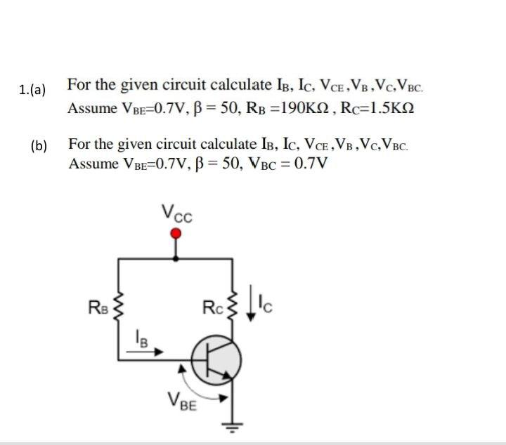 Solved 1.(a) For the given circuit calculate Ib, Ic, Vce, | Chegg.com