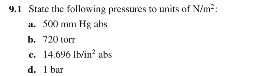 Solved 9.1 ﻿State the following pressures to units of Nm2 | Chegg.com