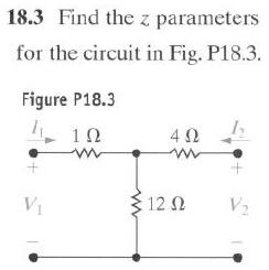 Solved Find the z parameters for the circuit in Fig. P18.3. | Chegg.com