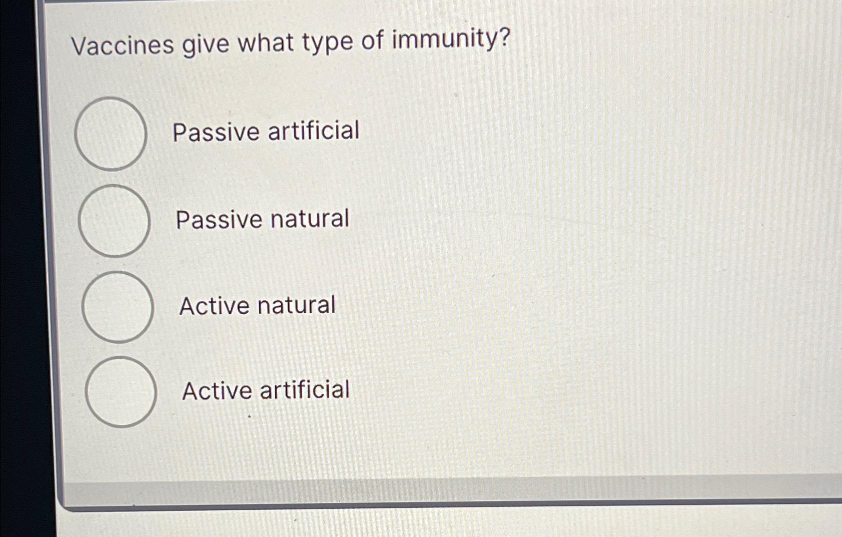 Solved Vaccines give what type of immunity?Passive | Chegg.com