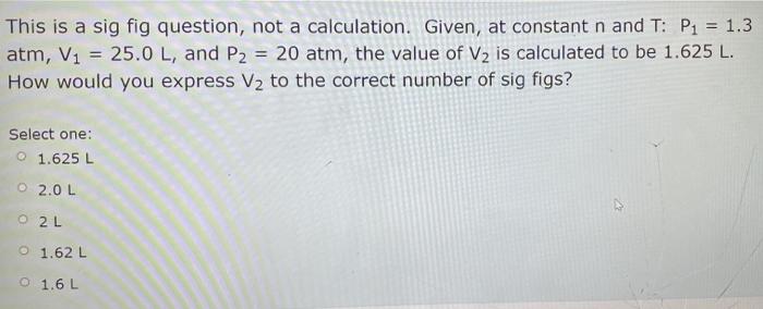 Solved This is a sig fig question, not a calculation. Given, | Chegg.com