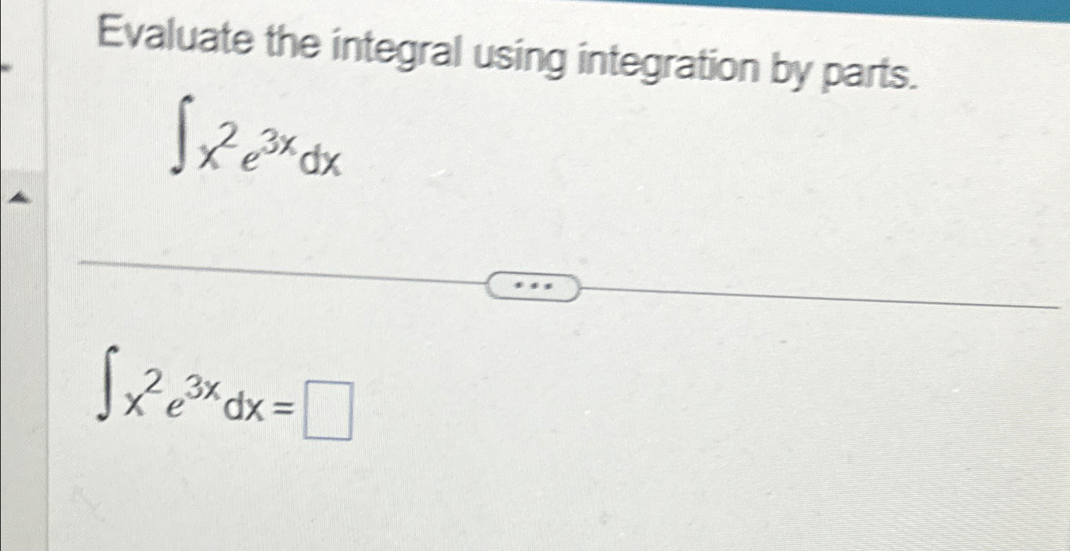Solved Evaluate the integral using integration by | Chegg.com