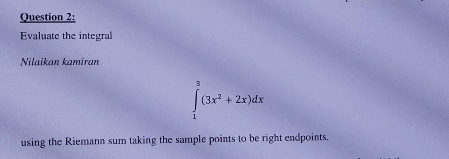 Solved Question 2: Evaluate the integral Nilaikan kamiran 3 | Chegg.com