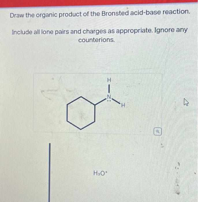 Draw the organic product of the Bronsted acid-base | Chegg.com