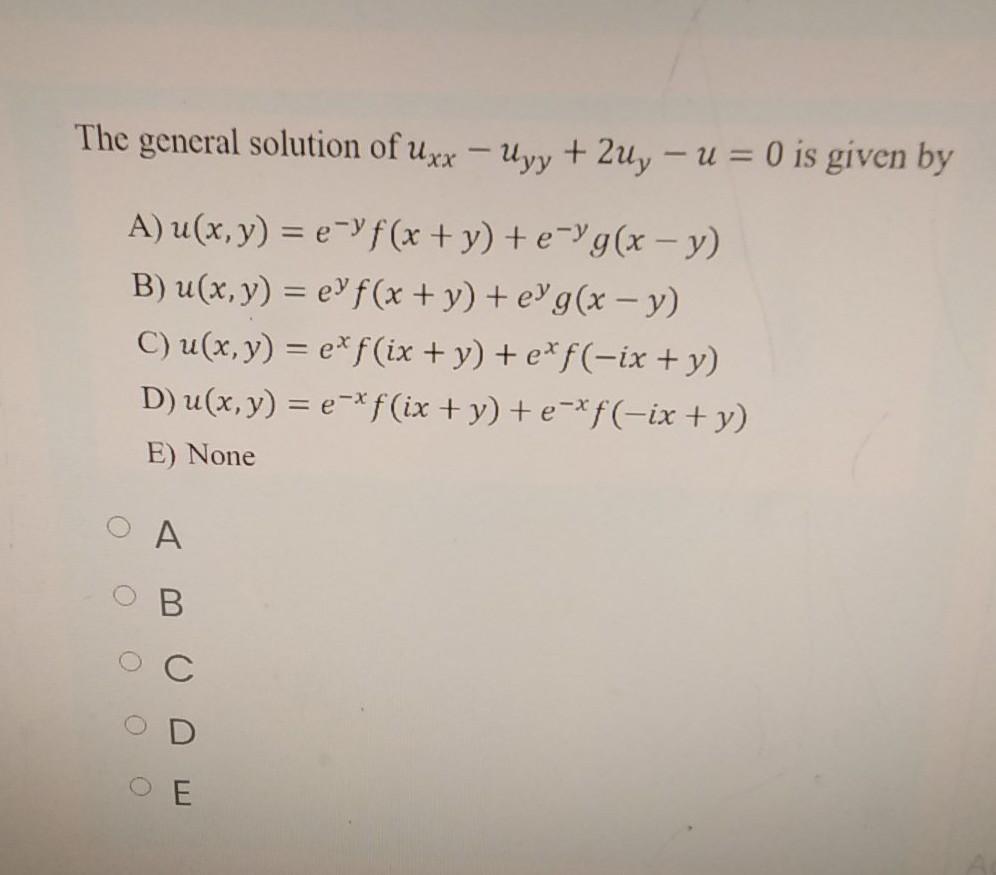 Solved The general solution of Uxx – Uyy + 2uy - u = 0 is | Chegg.com