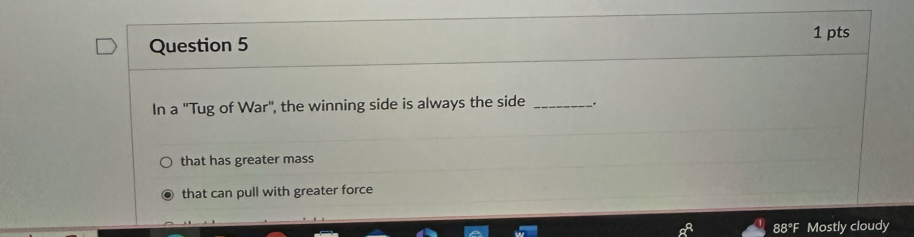 Solved Question 51 ﻿ptsIn a "Tug of War", the winning side | Chegg.com