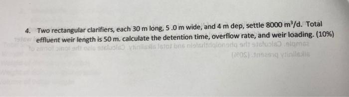 Solved 4. Two rectangular clarifiers, each 30 m long, 5.0 m | Chegg.com