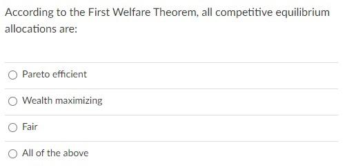 Solved According to the First Welfare Theorem, all | Chegg.com