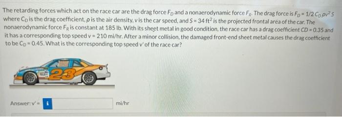 Solved The retarding forces which act on the race car are | Chegg.com