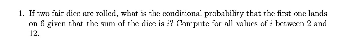 Solved If two fair dice are rolled, what is the conditional | Chegg.com